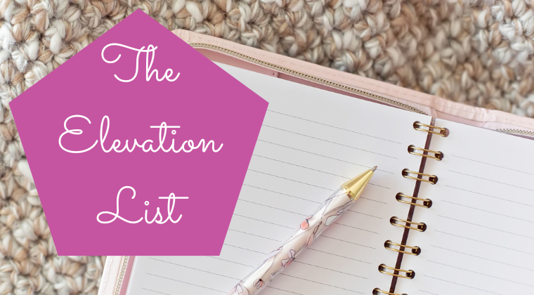 The Elevation List: A simple process for creating and committing to a ...